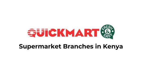The Updated List Of Quickmart Supermarket Branches In Kenya 2023 - Kelxfy